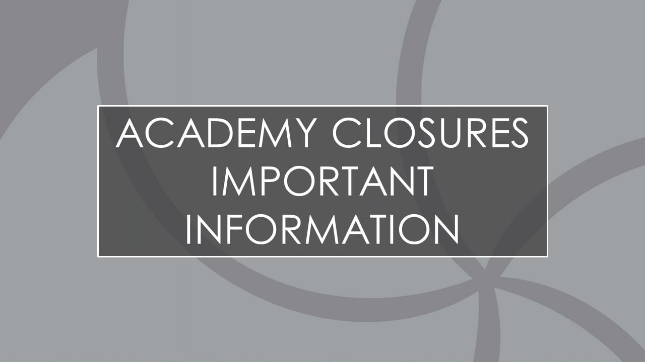Academy closures - important information - The Holgate Academy